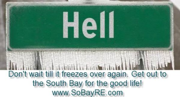 Don’t Wait For Hell to Freeze Over Again! – South Bay Shopping